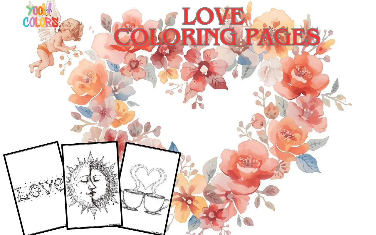 30+ Love Coloring Pages | Free Printables For Kids & Adults